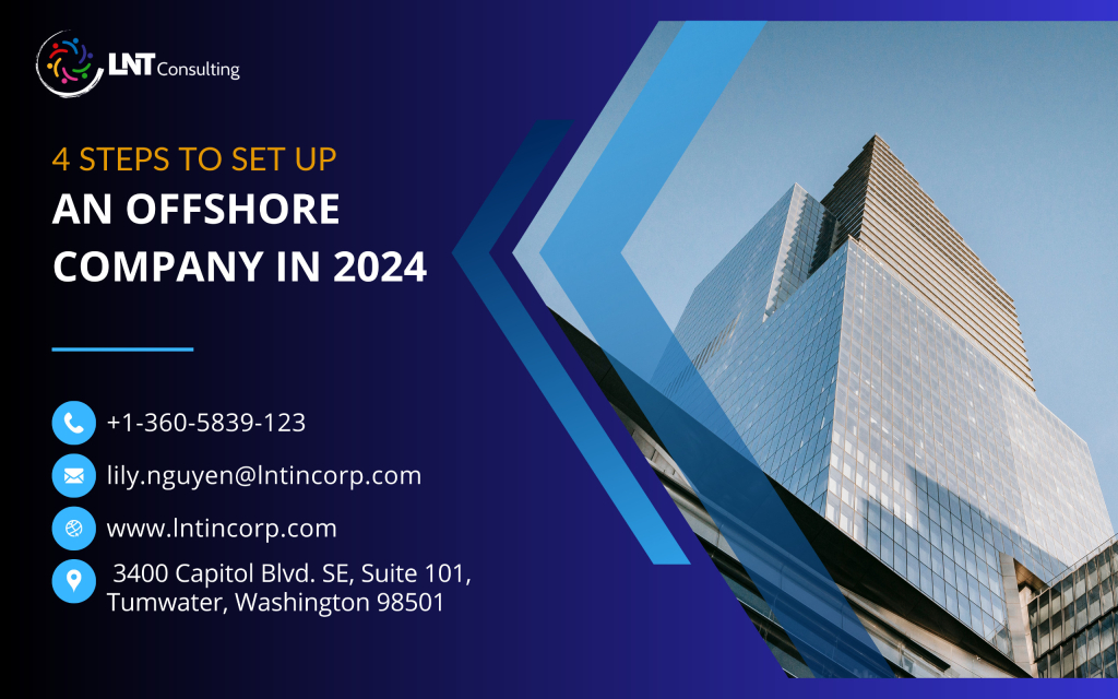 4 Steps To Set Up An Offshore Company In 2024 - LNT Consulting